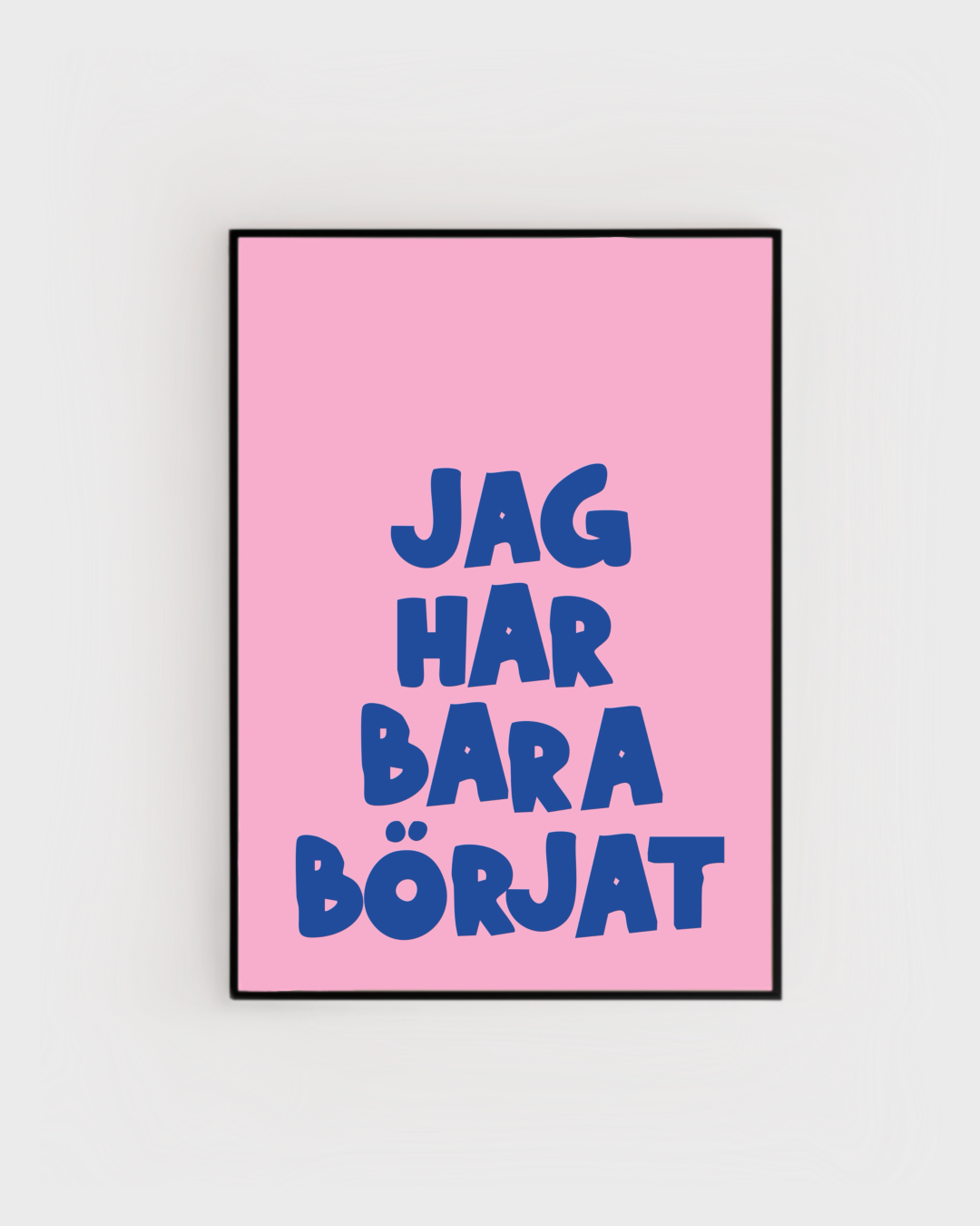 Poster | Bara börjat | Grafik bageri
